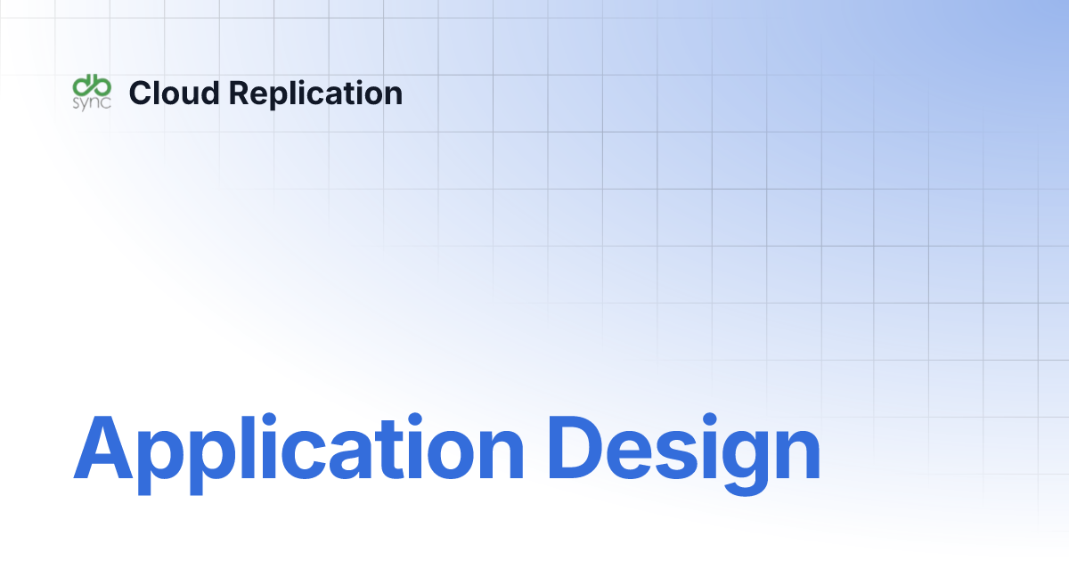 Application Design | Cloud Replication