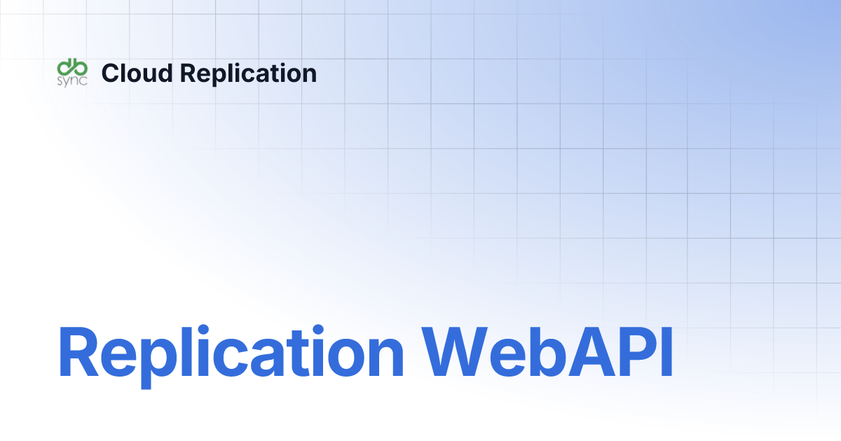Replication WebAPI | Cloud Replication