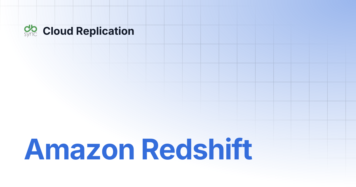 Amazon Redshift | v7 | Cloud Replication