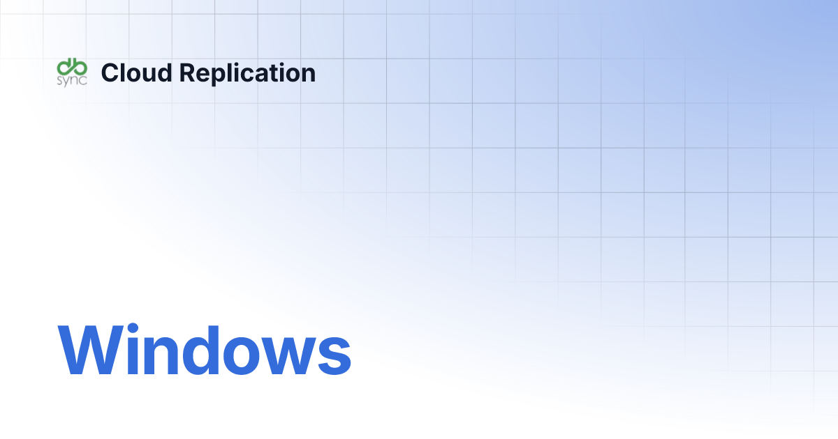 Windows | Cloud Replication