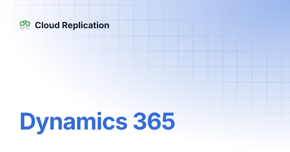 Dynamics 365 | Cloud Replication