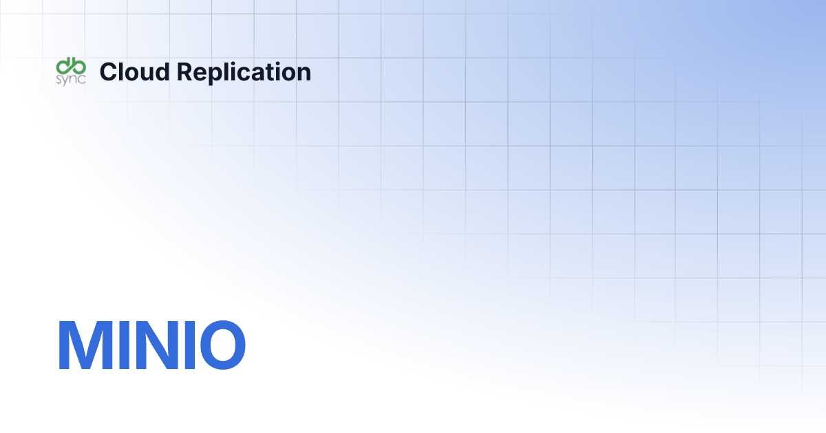 MINIO | Cloud Replication MINIO | Cloud Replication