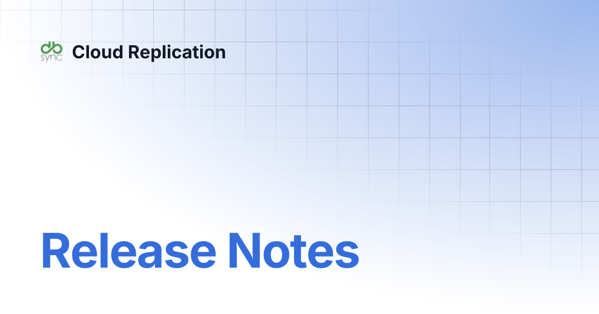 Release Notes | Cloud Replication