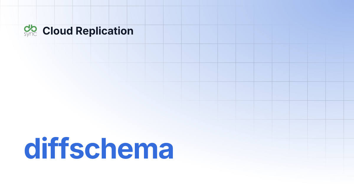 diffschema | Cloud Replication