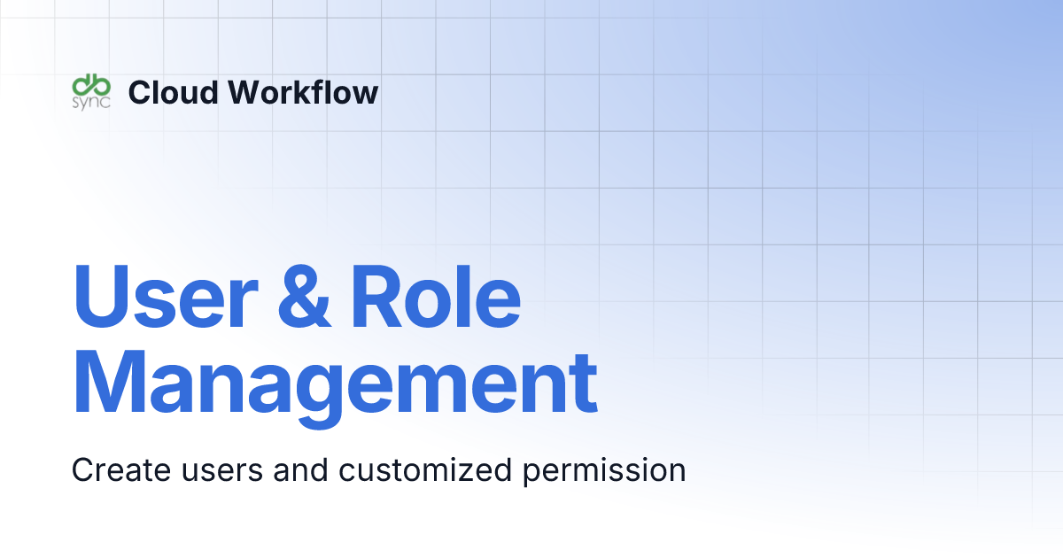 User & Role Management | Cloud Workflow