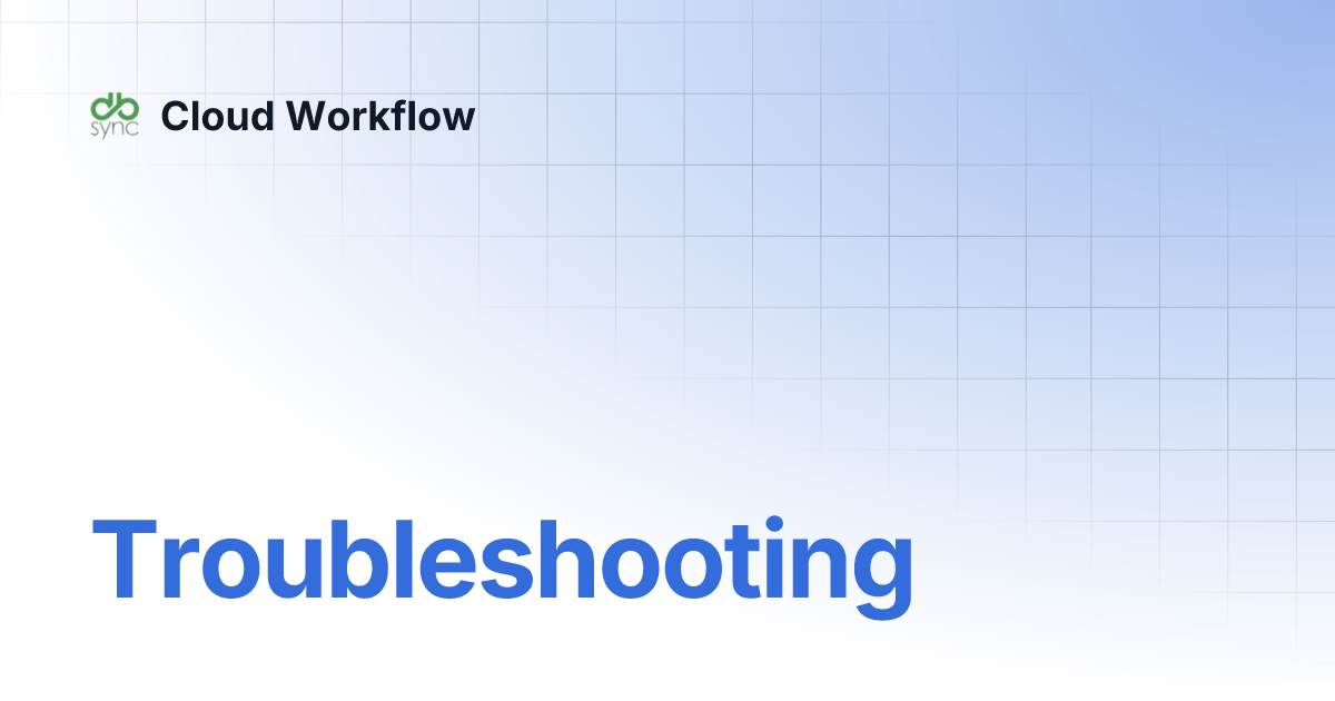 Troubleshooting | Cloud Workflow