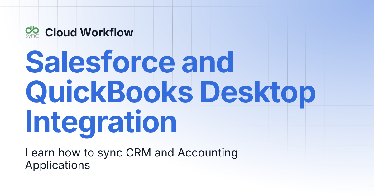 Salesforce and QuickBooks Desktop Integration | Cloud Workflow