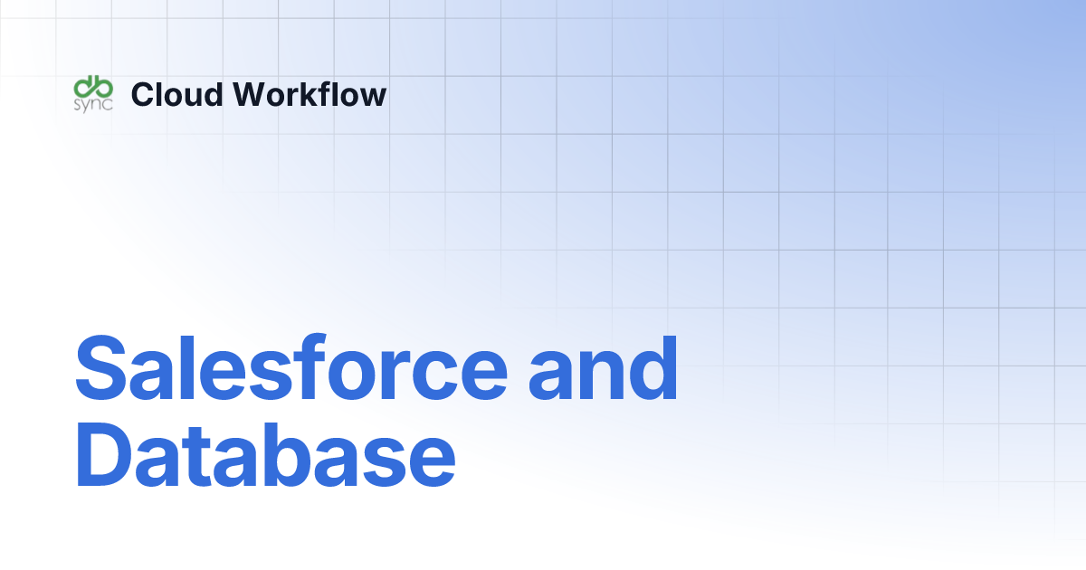 Salesforce and Database | Cloud Workflow