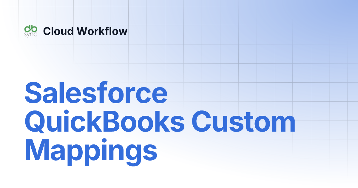 Salesforce QuickBooks Custom Mappings | Cloud Workflow