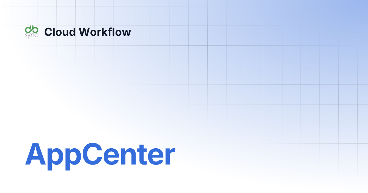 AppCenter | Cloud Workflow