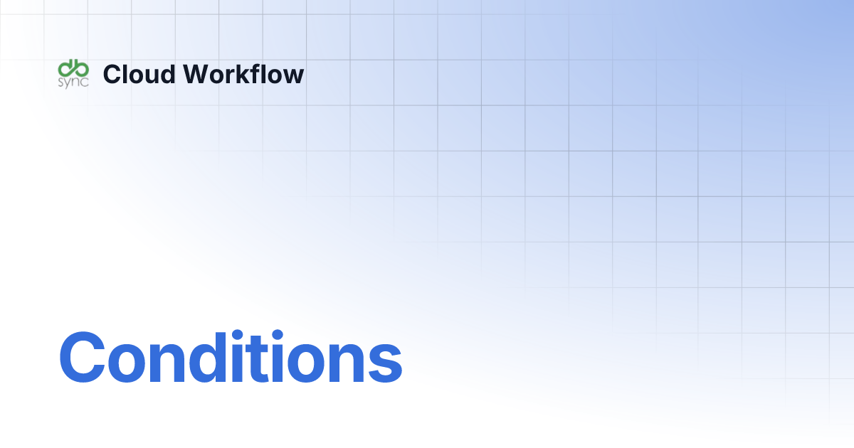 Conditions | Cloud Workflow