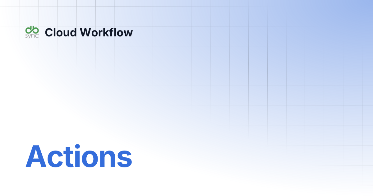 Actions Cloud Workflow