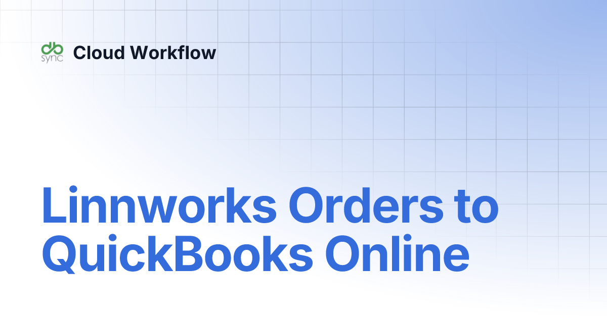 Linnworks Orders to QuickBooks Online | Cloud Workflow
