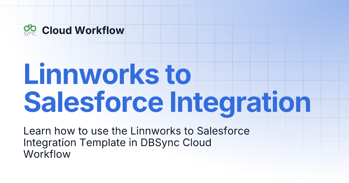 Linnworks to Salesforce Integration | Cloud Workflow
