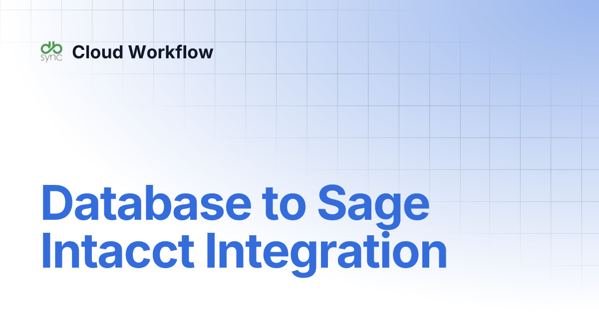 Database to Sage Intacct Integration | Cloud Workflow