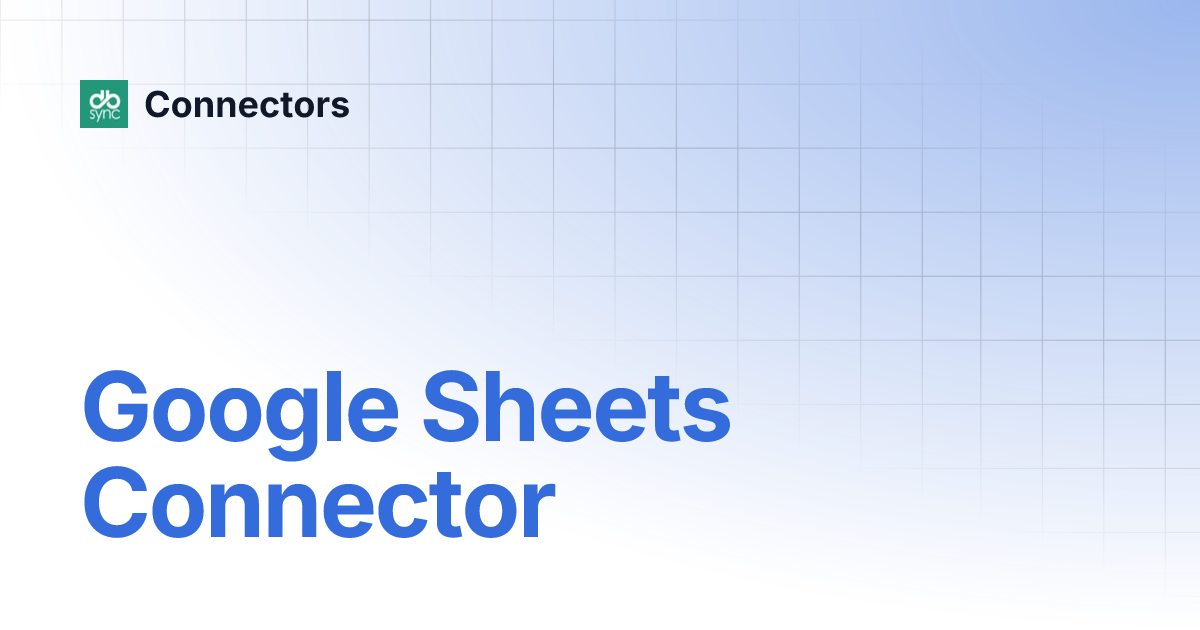 Google Sheets Connector | Connectors