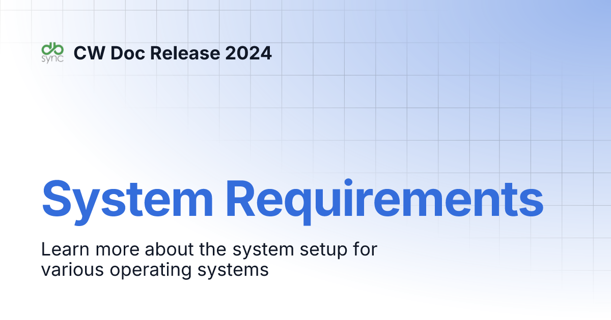 System Requirements | CW Doc Release 2024